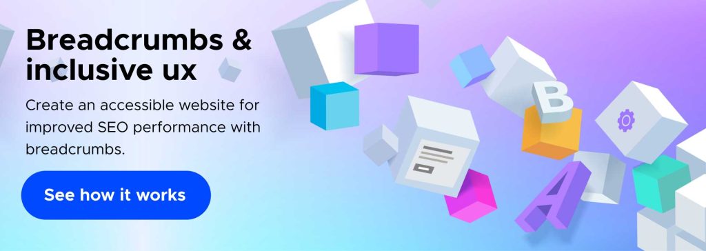 Breadcrumb navigation 👉 How to maximize site usability