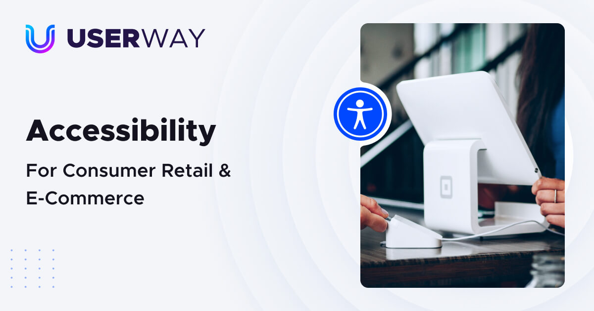 #1 Web Accessibility for Retail and E-Commerce - UserWay®